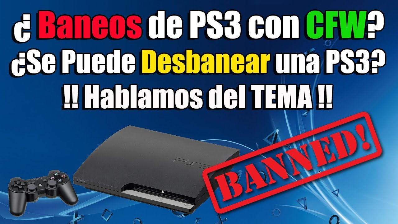 Baneos de Ps3 con CFW? - Se Puede Desbanear una PS3? - YouTube