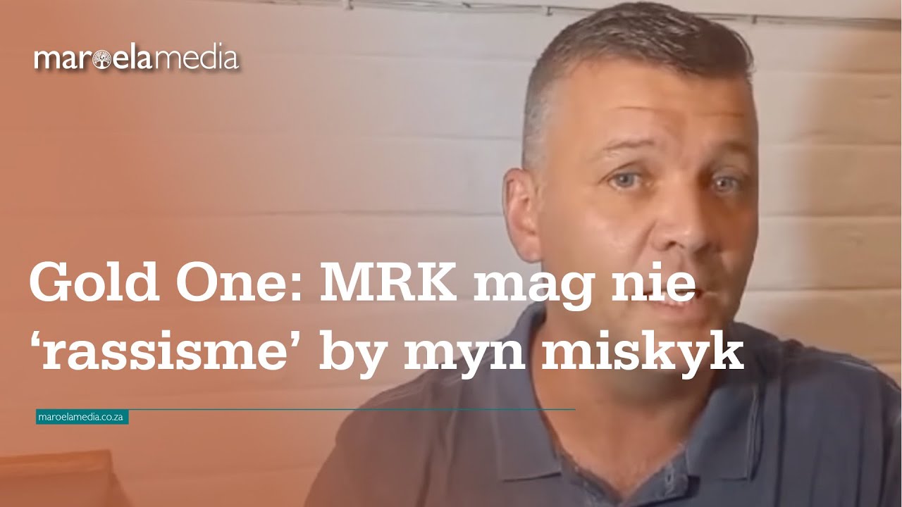 Gold One: MRK mag nie ‘rassisme’ by myn miskyk - YouTube