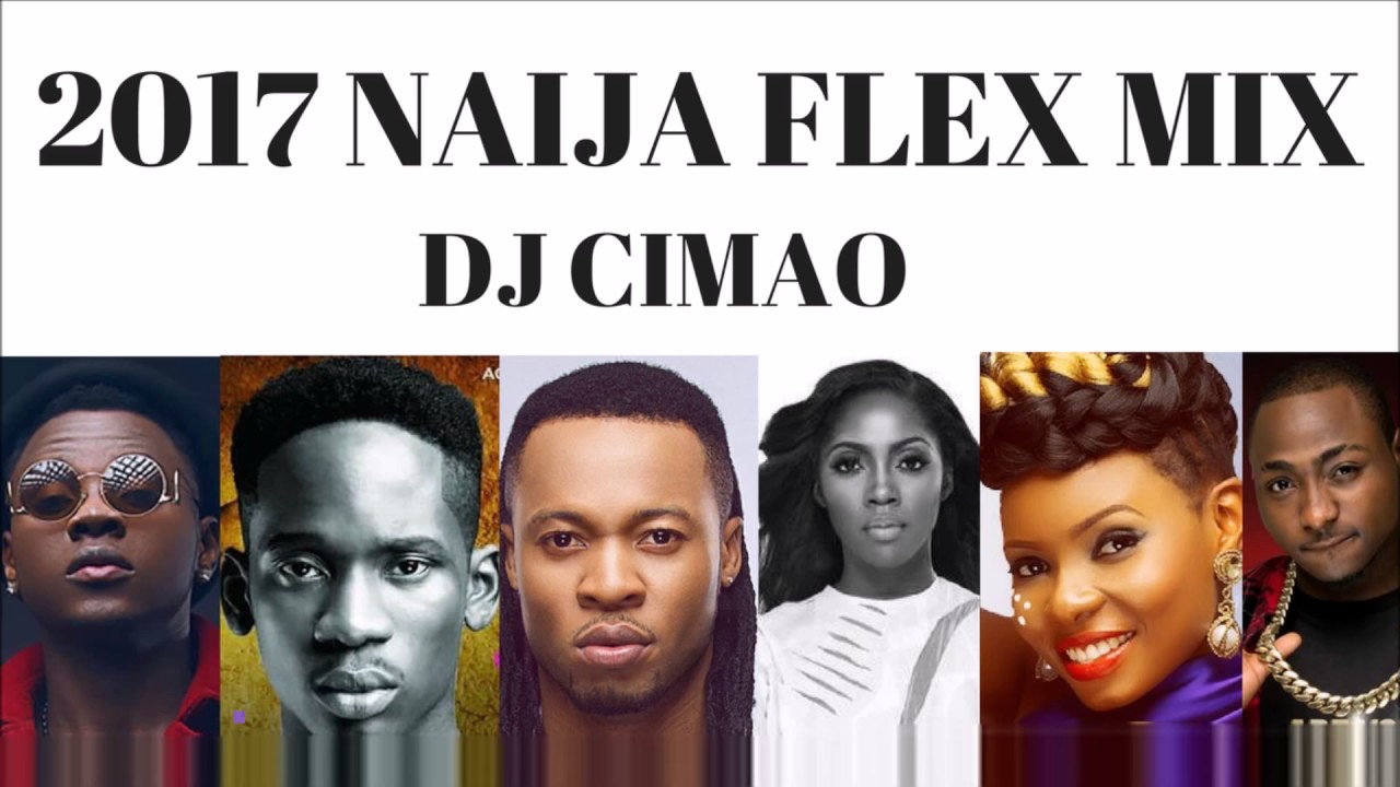 2017 NAIJA FLEX MIX - DJ CIMAO - YouTube