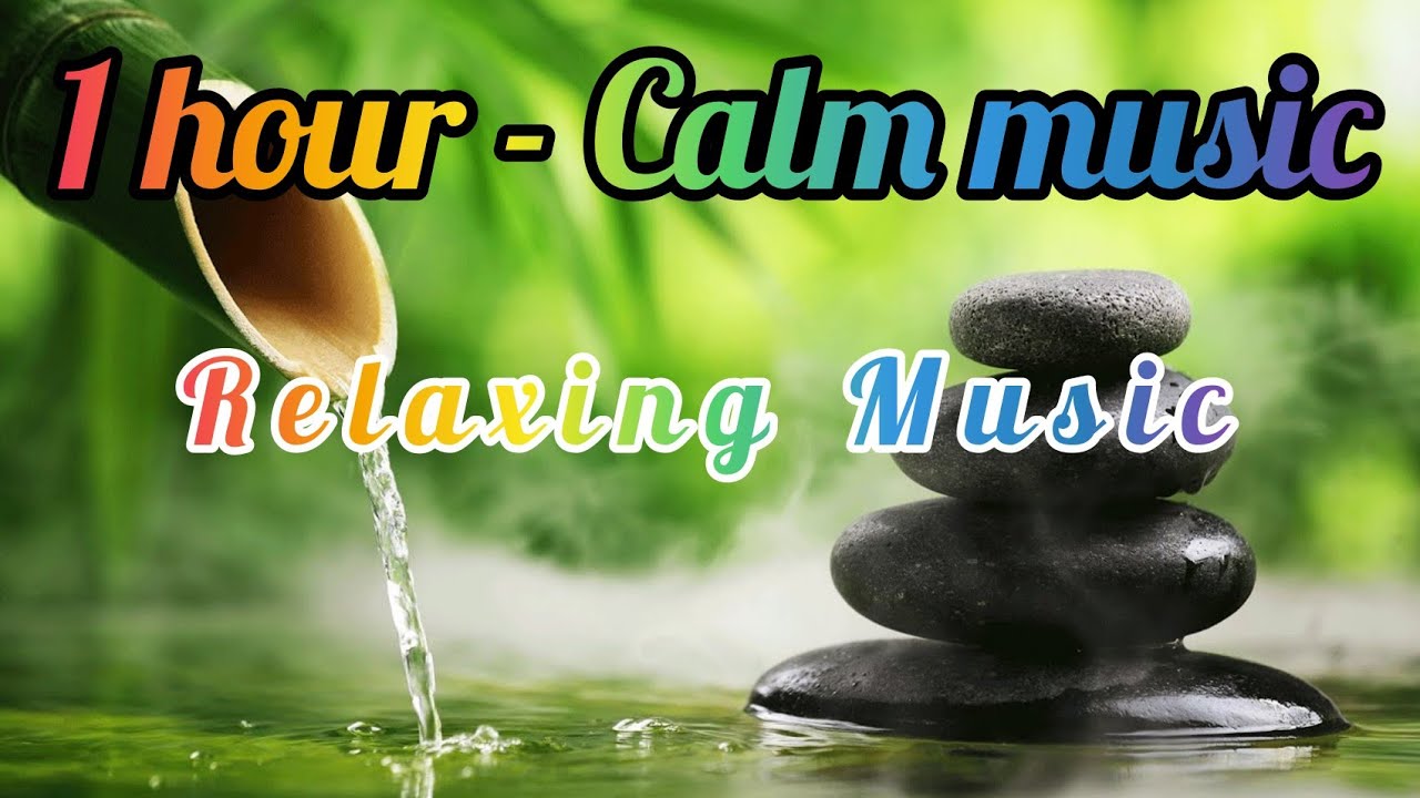 1 hour - Calm music | Relaxing Music,Stress Relief Music, Study Music ...