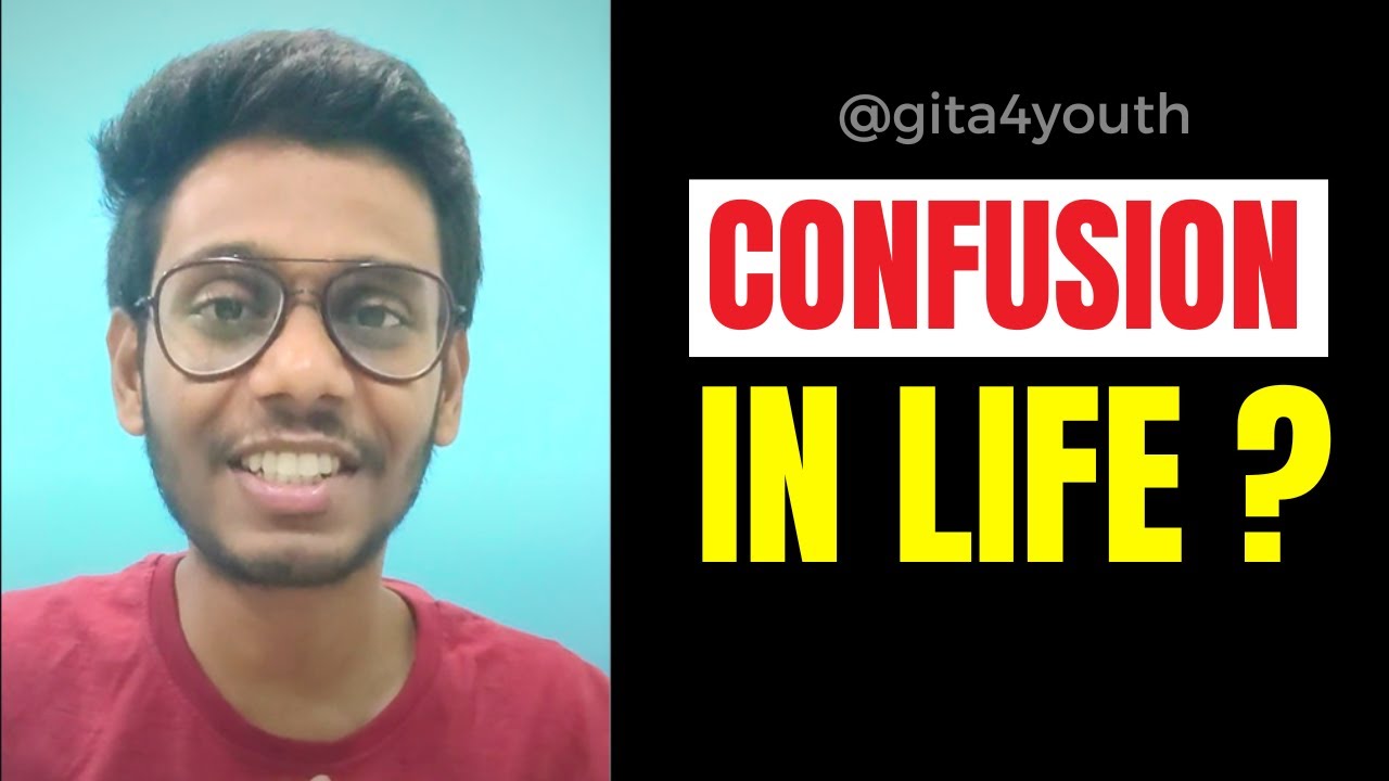 How to handle Confusion in Life ? | Prasanth | Gita4youth - YouTube