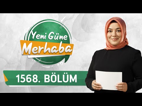 Din ve Değer Eğitiminde Babanın Rolü - Yeni Güne Merhaba 1568.Bölüm