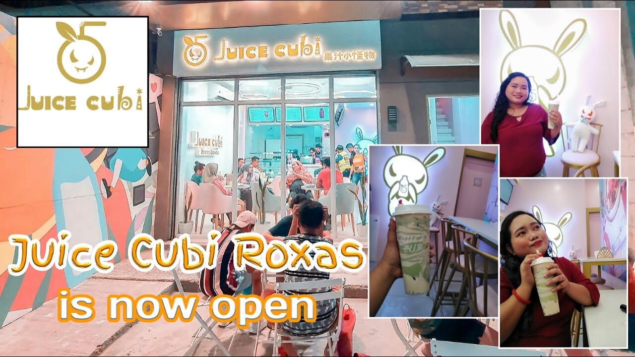 NOW OPEN: JUICE CUBI - ROXAS AVENUE - YouTube