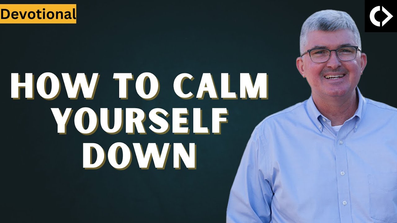 Devotional: How to Calm Yourself in Times of Distress - YouTube