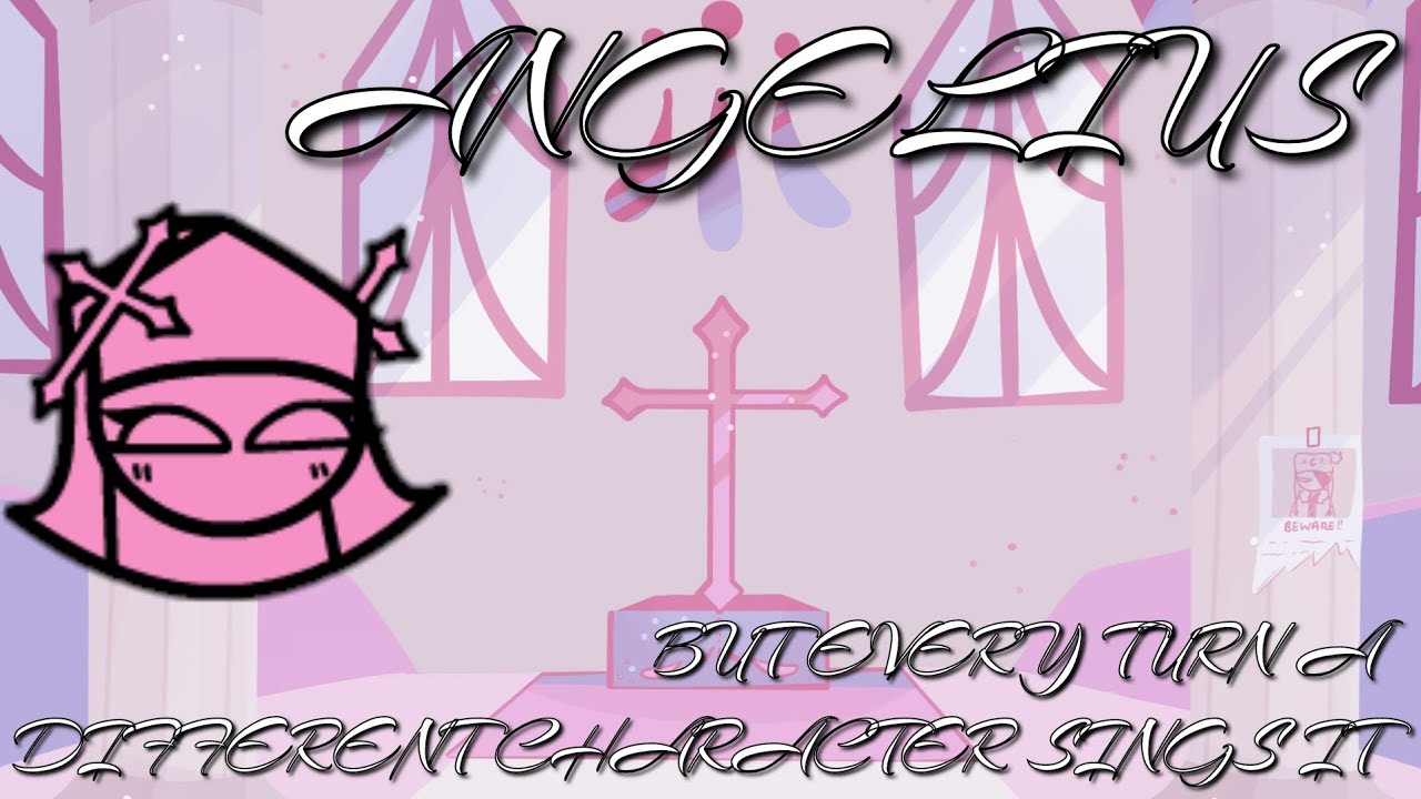 Angelius But Every Turn A Different Character Sings It ⛪- Friday Night ...