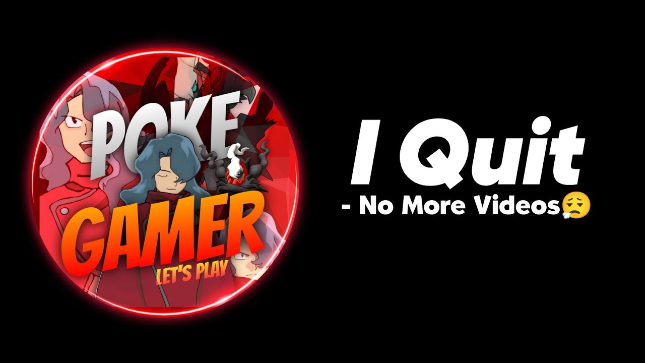 I am Leaving You Tube😮‍💨 | Poke Gamer - YouTube