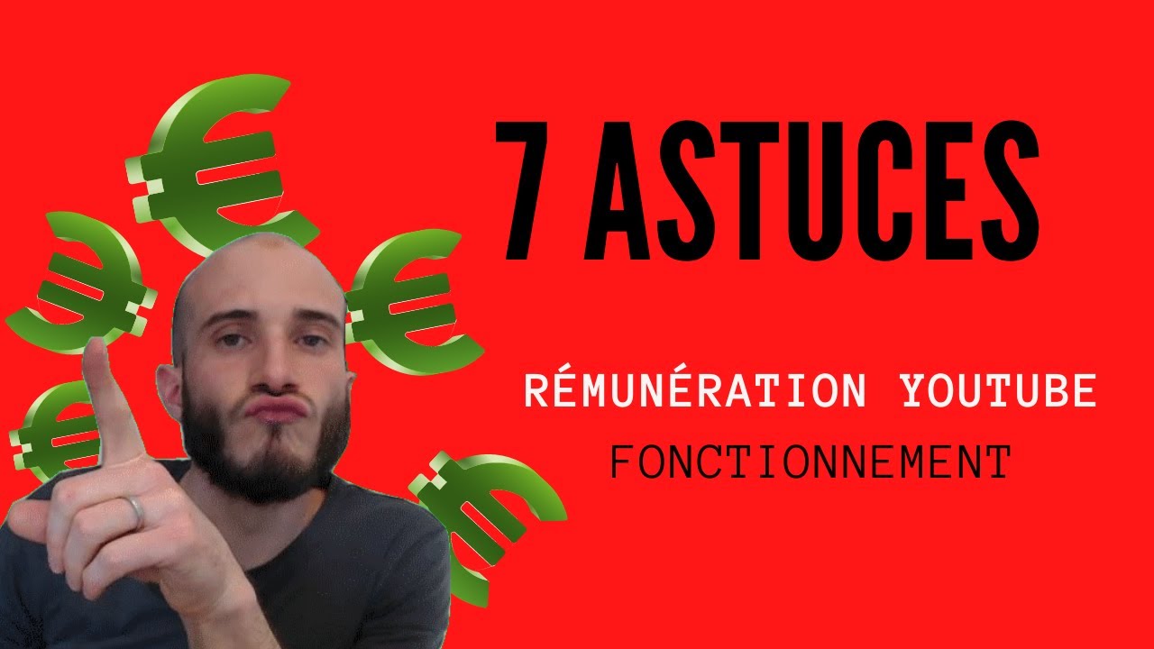 RÉMUNÉRATION YouTube - 7 ASTUCES POUR RÉUSSIR - YouTube