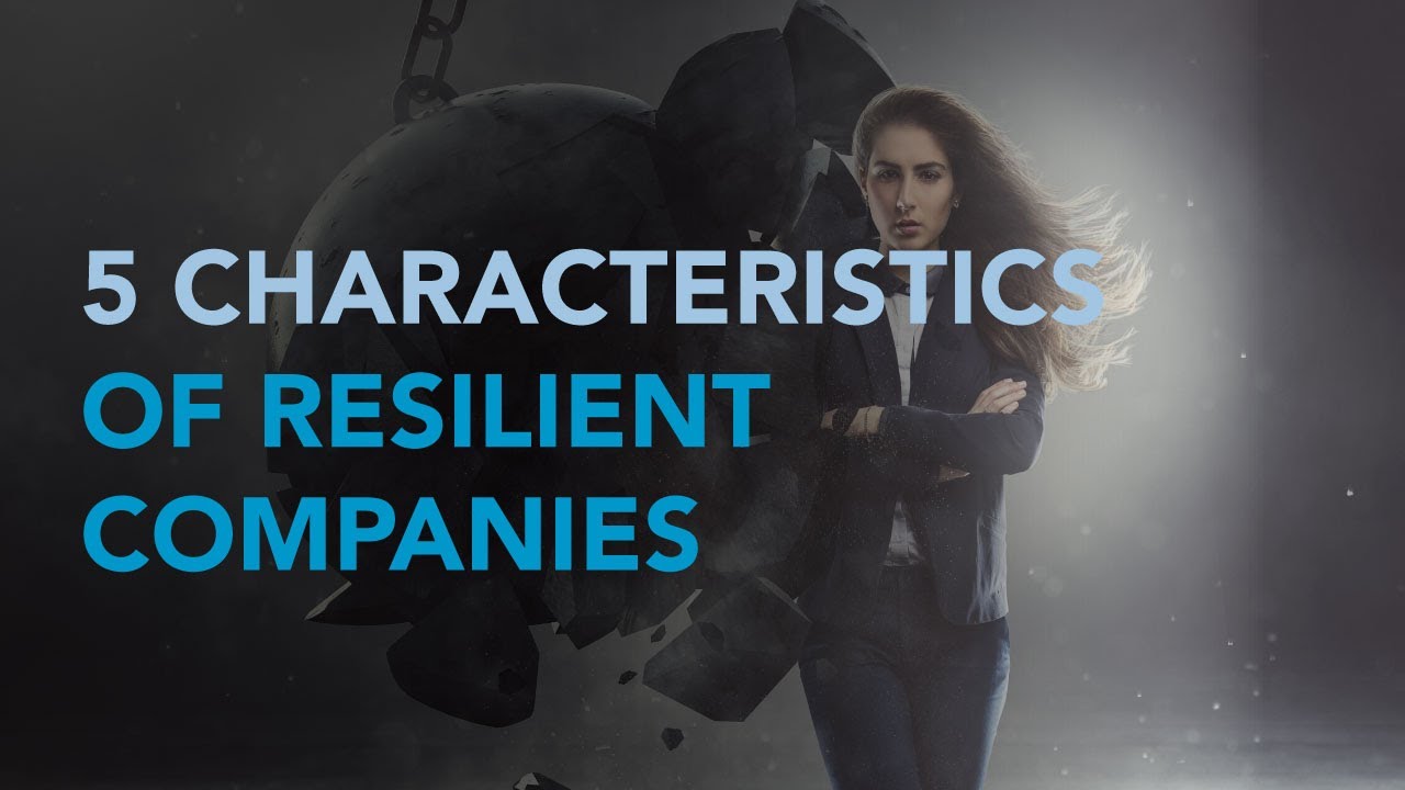5 Characteristics of Resilient Companies - YouTube