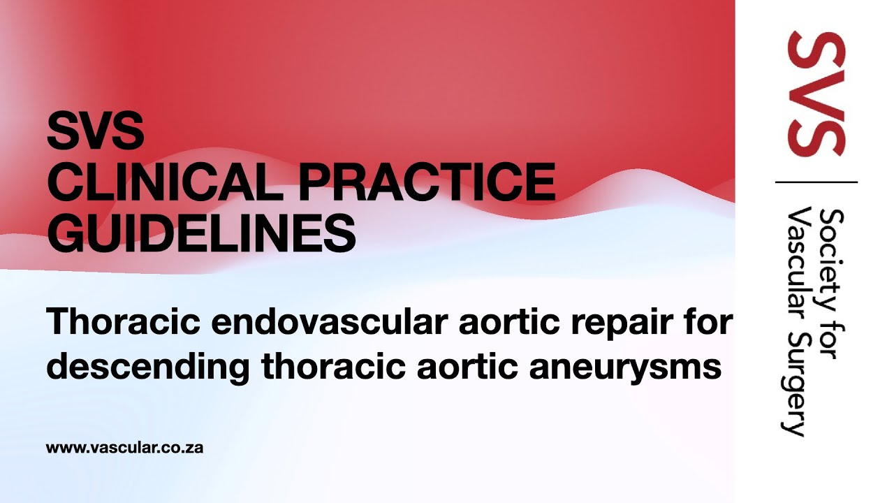 SVS Guidelines: Thoracic endovascular aortic repair - YouTube