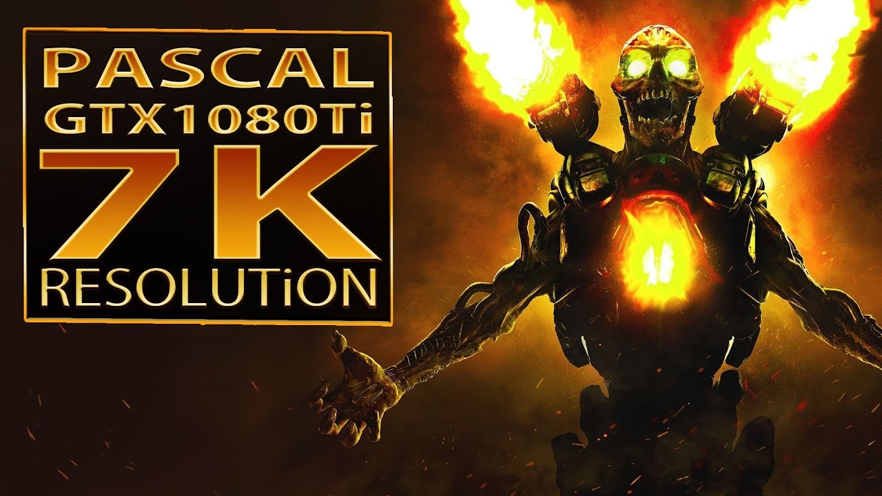 Doom 7K GTX1080Ti (Vulkan 7K) | Doom GTX 1080 ti 7K resolution - YouTube