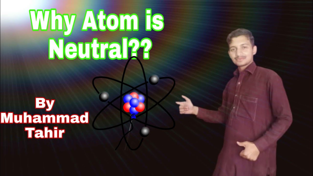 why Atom is a Neutral Particle??? - YouTube