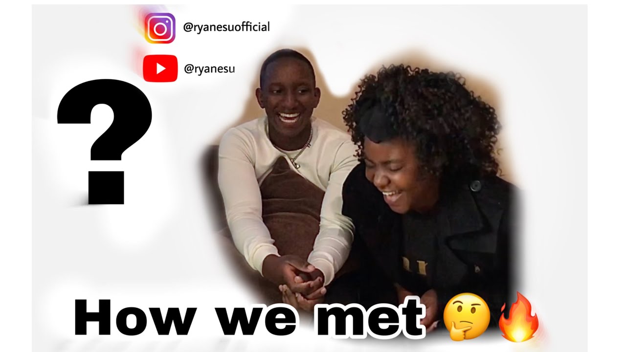 How we met ?(ryan and anesu) - YouTube