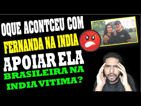 Vítima Brasileira na Índia Fernanda o que aconteceu com ela na Índia do ...