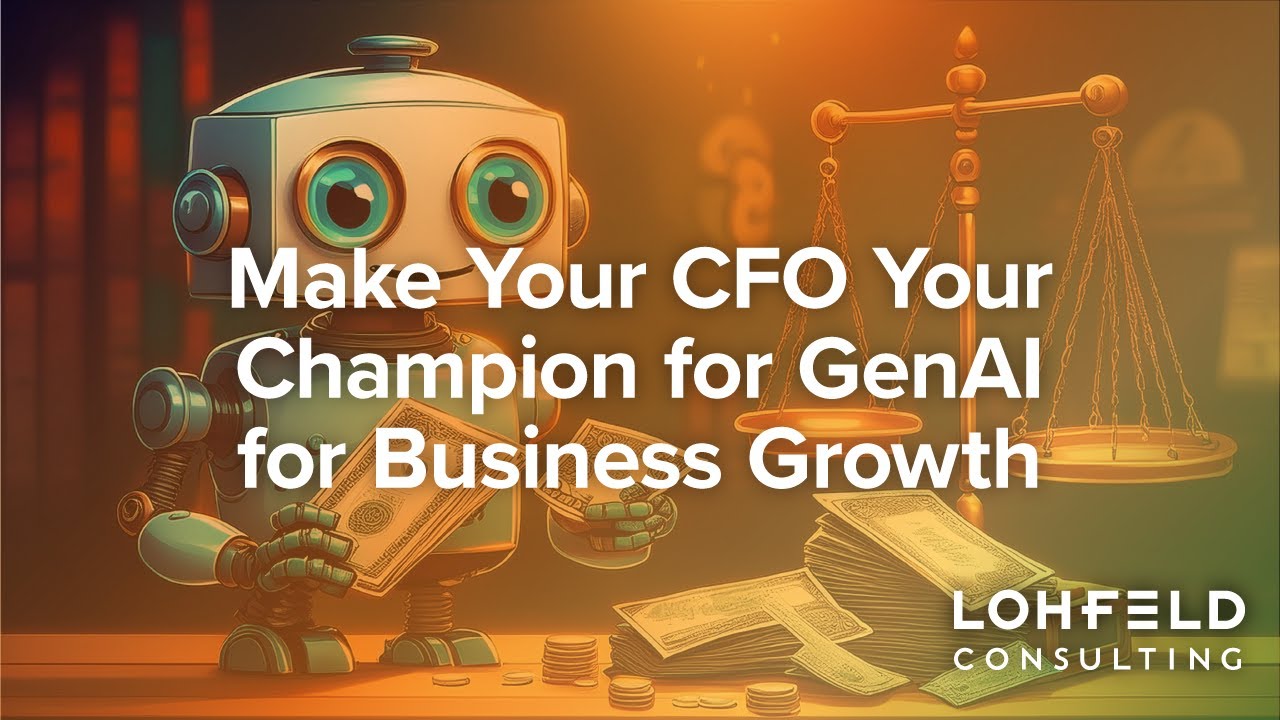 Make Your CFO Your Champion for GenAI for Business Growth - YouTube