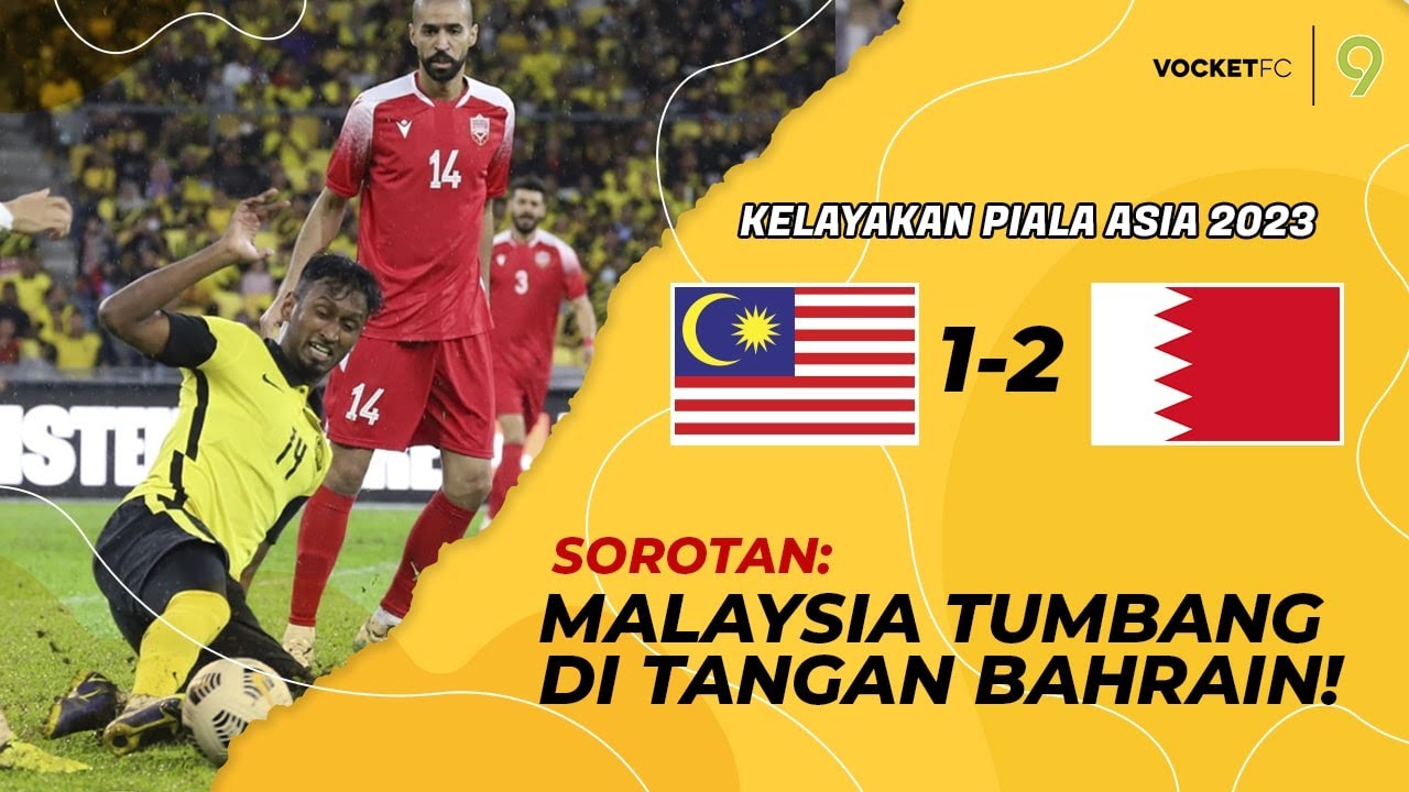 [Sorotan Perlawanan] Kelayakan Piala Asia 2023 - Malaysia vs Bahrain ...