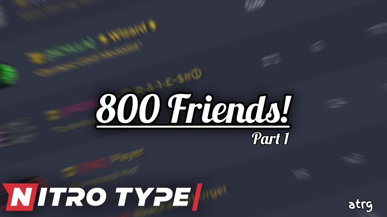 Nitro Type - 800 Friends (Part 1) - YouTube