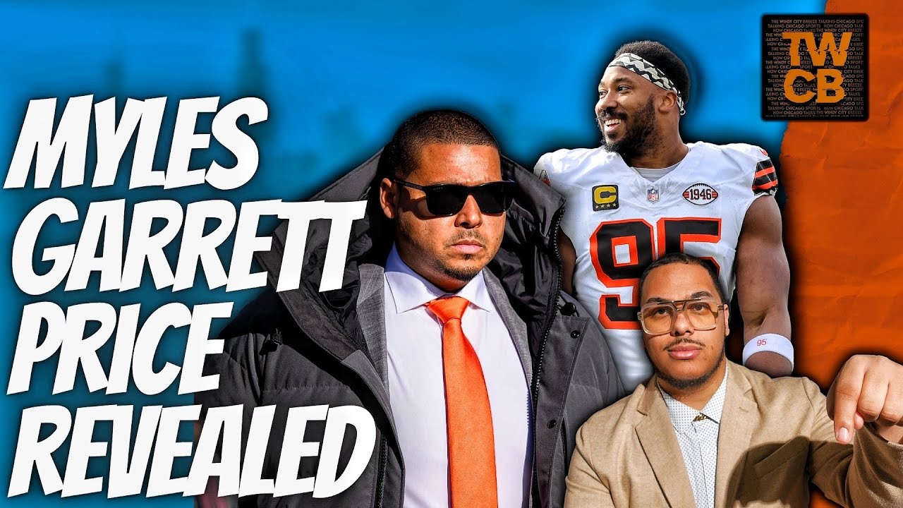 Chicago Bears Know Myles Garrett’s Price – Will They Make the Trade ...