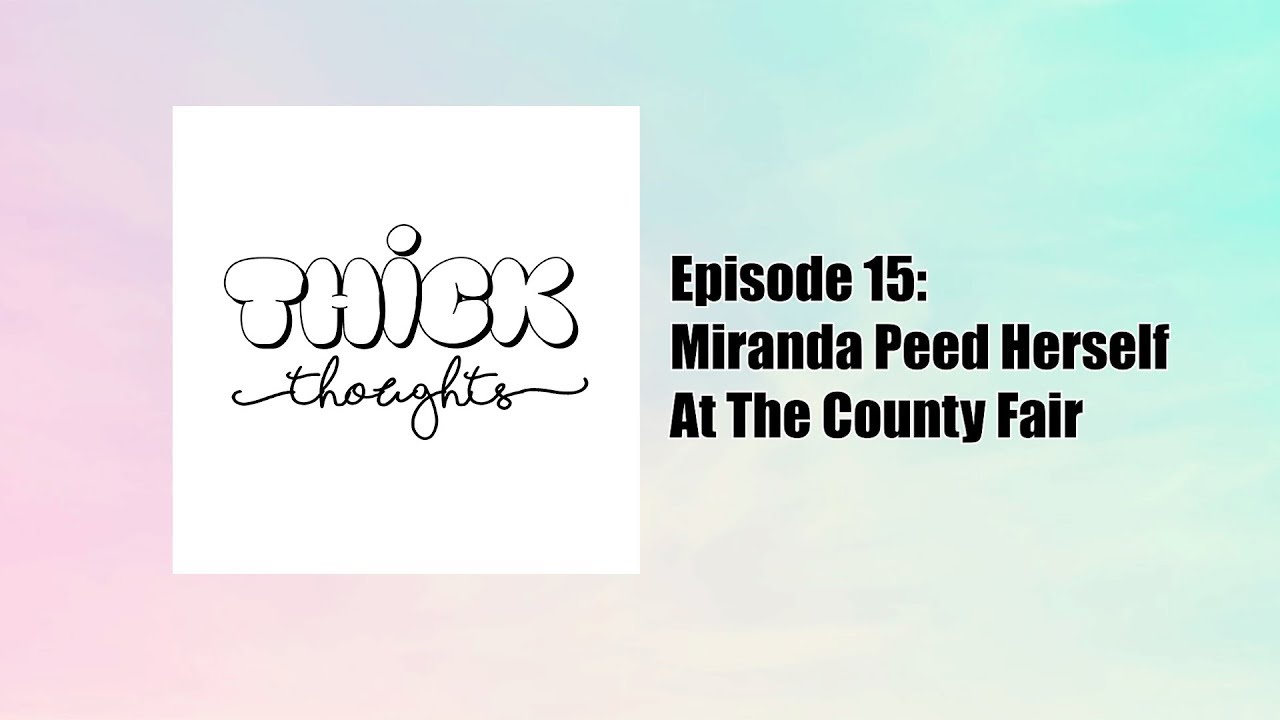 Miranda Peed Herself At The County Fair - YouTube