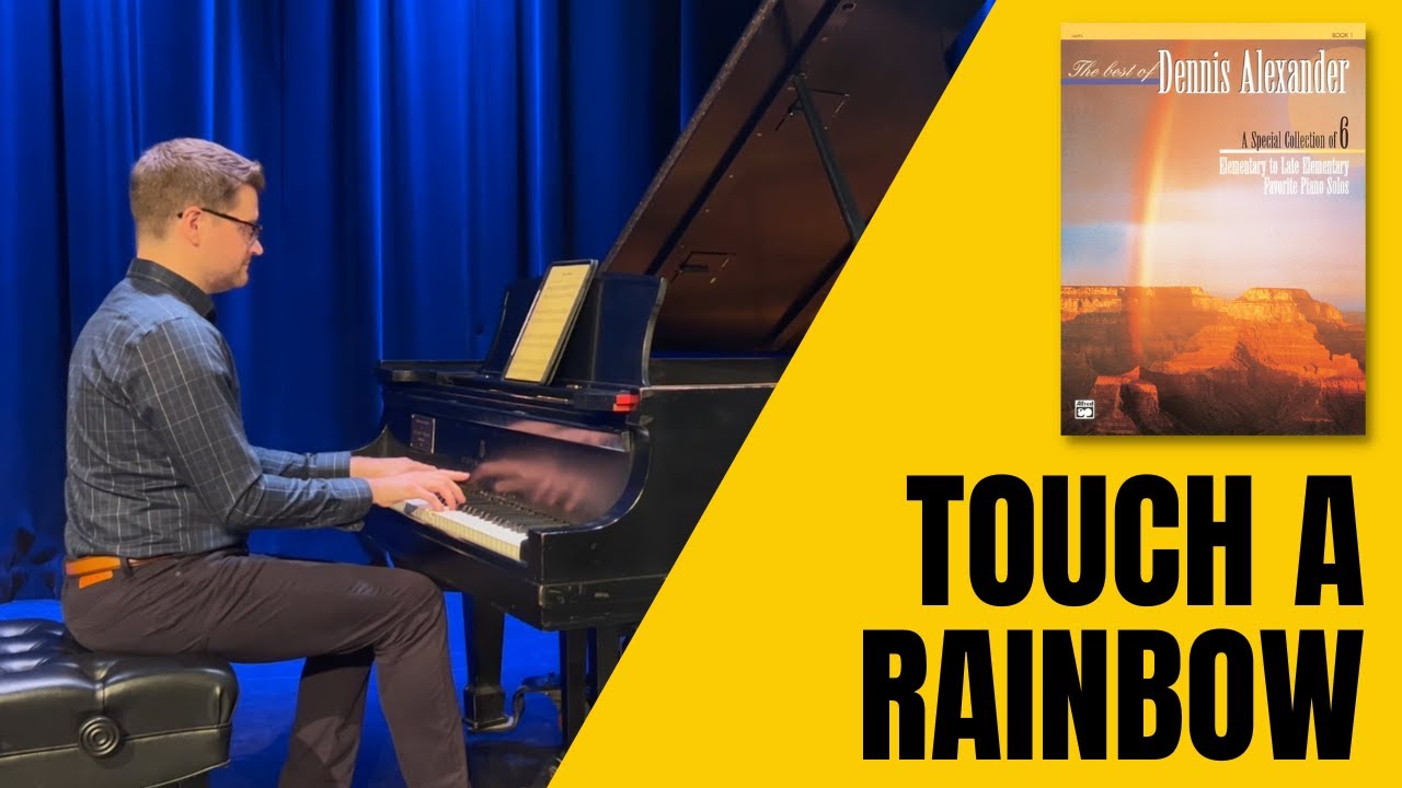 Touch a Rainbow by Dennis Alexander — Late Elementary — The Best of Dennis Alexander Book 1 ...