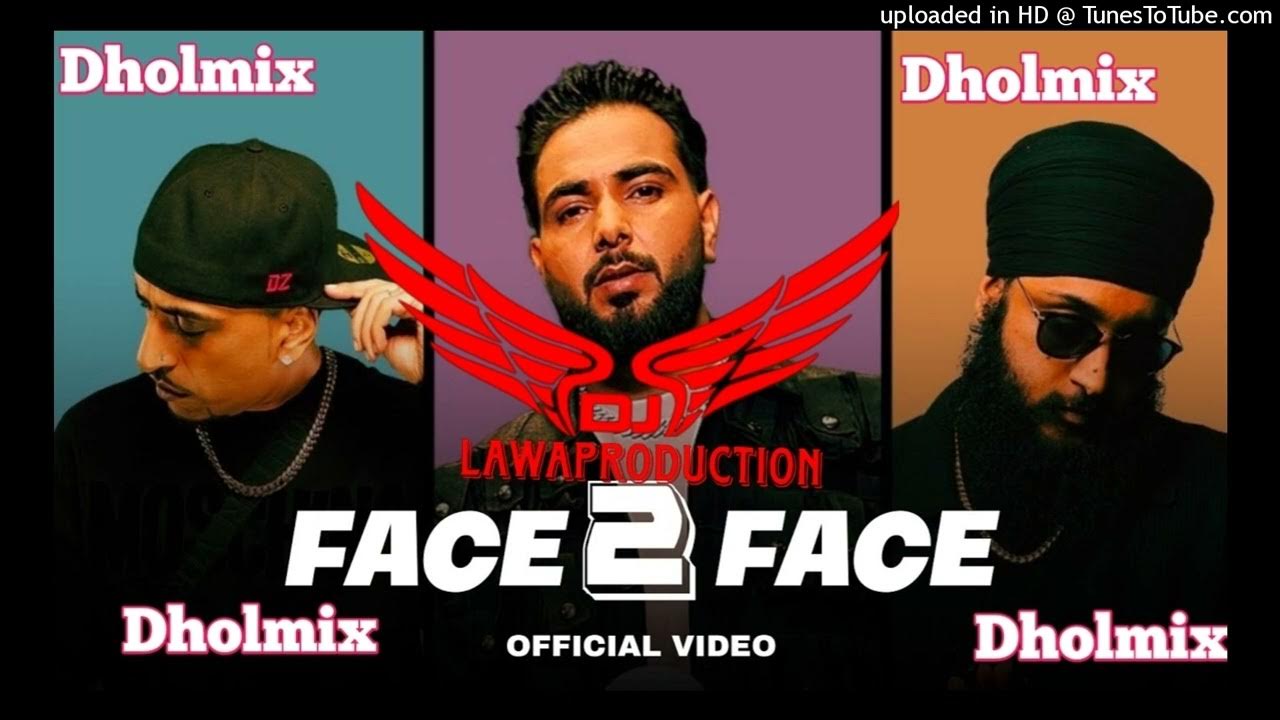 FACE 2 FACE Dhol mix Khan Bhaini Lahoria production 2023 - YouTube