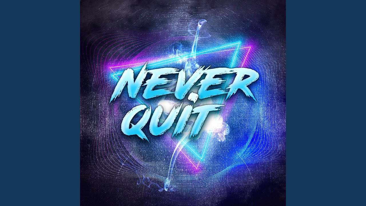 Never Quit - YouTube