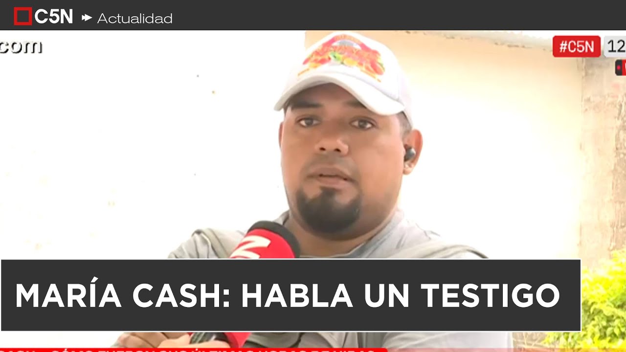 CASO MARÍA CASH: HABLA uno de los ÚLTIMOS TESTIGOS que la VIÓ con VIDA ...