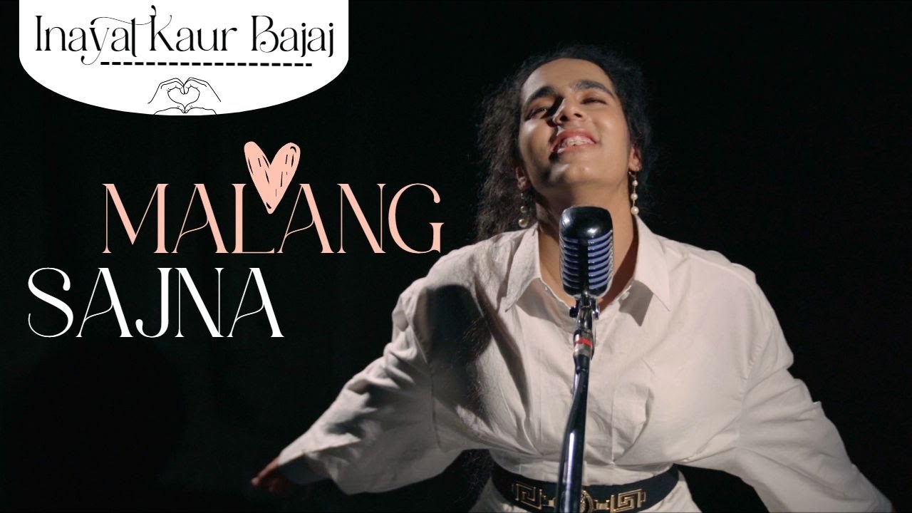Malang Sajna | Cover by Inayat Kaur Bajaj | Sachet-Parampara | Adil ...