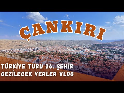ÇANKIRI GEZİLECEK YERLER I ÇANKIRI TUZ MAĞARASI I ÇANKIRI KALESİ I ÇANKIRI OYUN HAVASI  ÇANKIRI VLOG