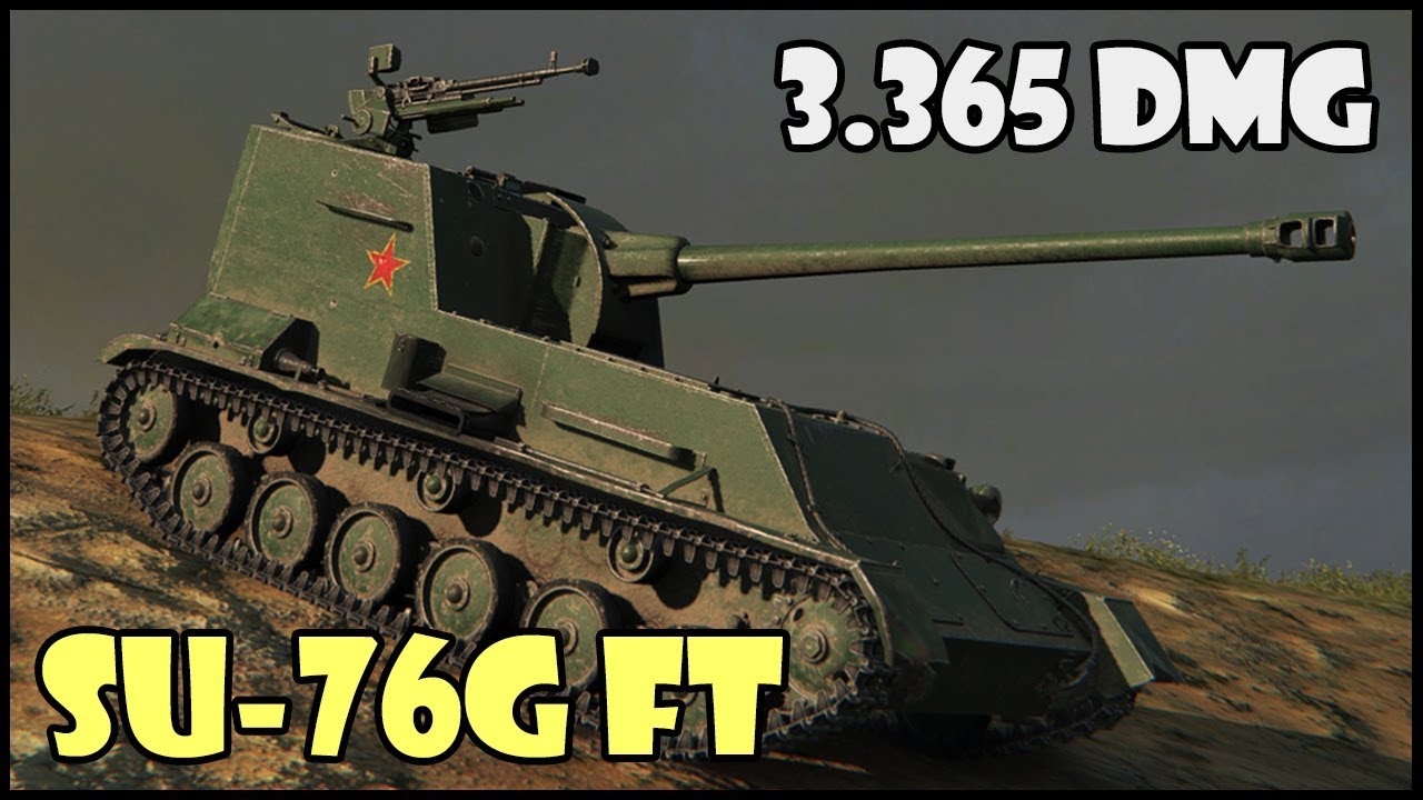 SU-76G FT - 3.365 Damage - 10 Kills - Best Replays World of Tanks - YouTube