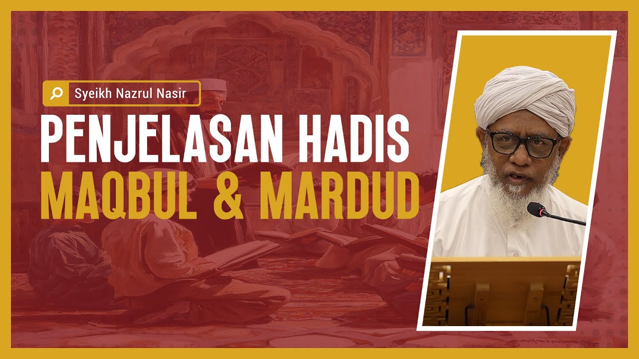 Penjelasan Hadis Maqbul & Mardud - Mawlana Hussein Bin Abdul Kadir al ...