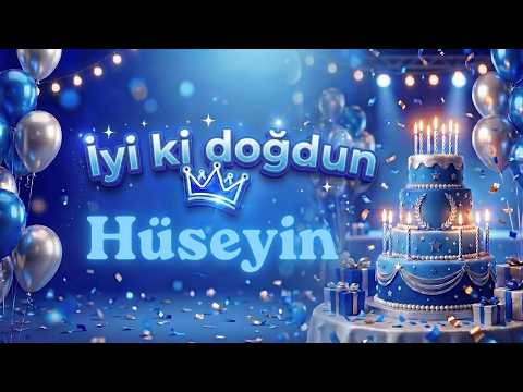 İyi ki Doğdun HÜSEYİN 🎂 İsme Özel Doğum Günü Şarkısı