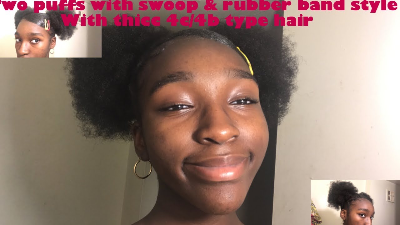 Two puffs with swoop & rubber band style (on THICC 4b/c hair) - YouTube