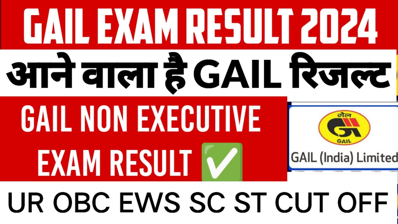 GAIL EXAM RESULT 2024 | GAIL EXAM CUT OFF | GAIL Non Executive Result ...