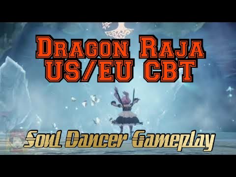 Dragon Raja EU/US CBT Soul Dancer gameplay!! - YouTube