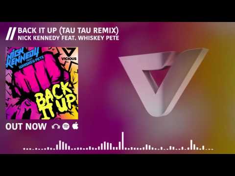 Nick Kennedy feat. Whiskey Pete - Back It Up (Tau Tau Remix)