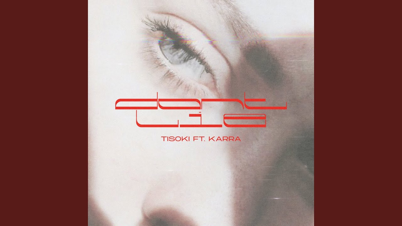 Don’t Lie (feat. KARRA) - YouTube Music