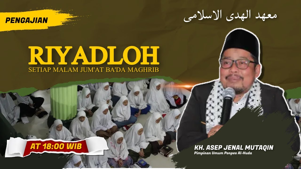 🔴[ LIVE ] PENGAJIAN RIYADLOH MALAM JUM'AT || PONDOK PESANTREN AL HUDA ...