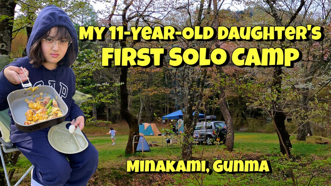 My Daughter's First Solo Camp, Chibamura in Minakami - YouTube