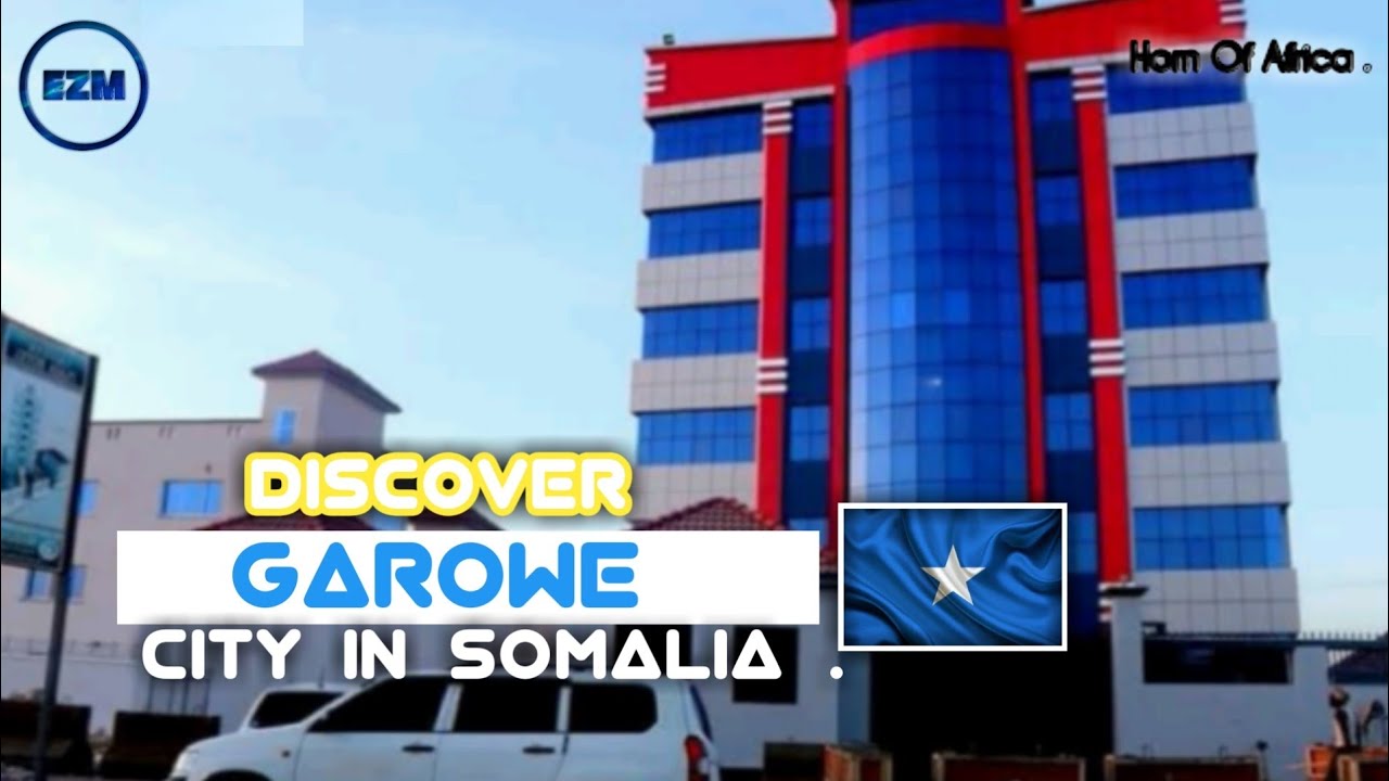 Discover Garowe | City In Somalia 2021 🇸🇴 @ezmexplores - YouTube
