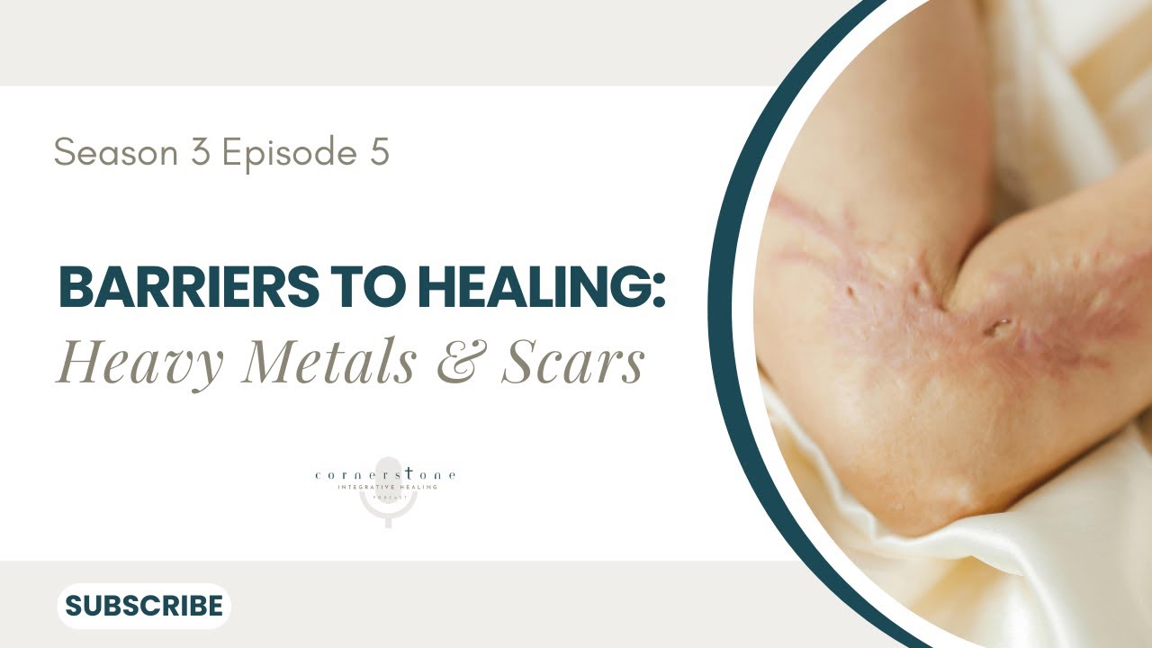Barriers to Healing: Heavy Metals & Scars - YouTube