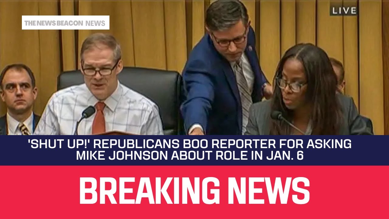 'Shut up!' Republicans boo reporter for asking Mike Johnson about role ...
