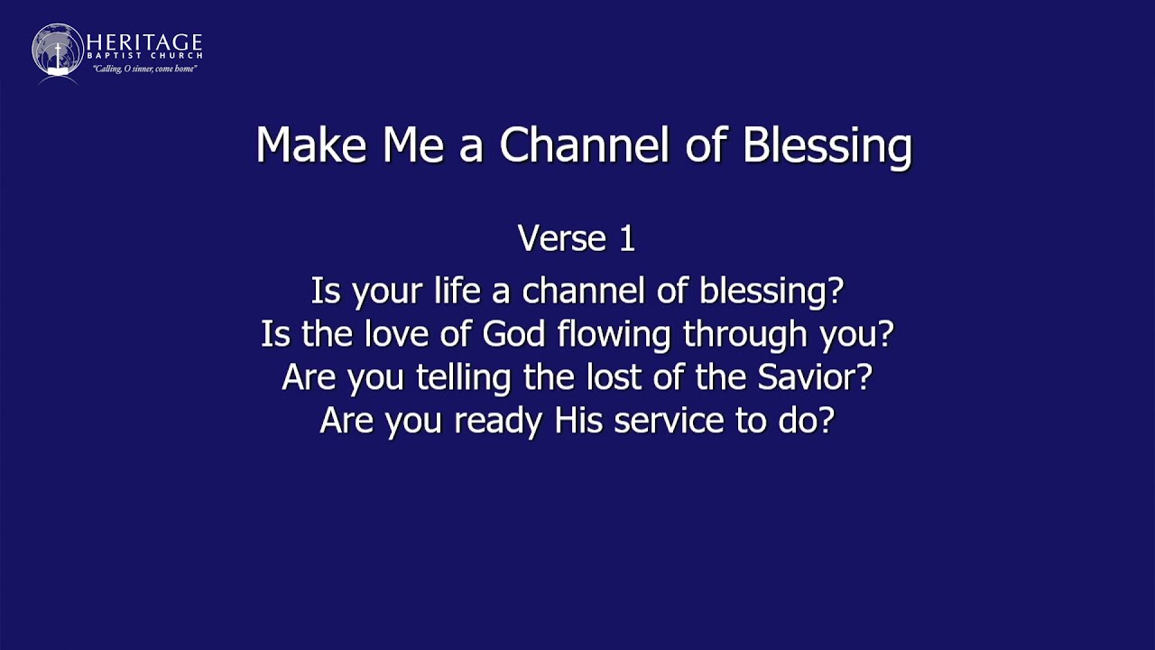 Make Me a Channel of Blessing - YouTube