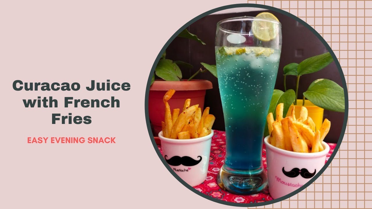 Curacao Juice With French Fries || Easy Evening Snack || - YouTube Music