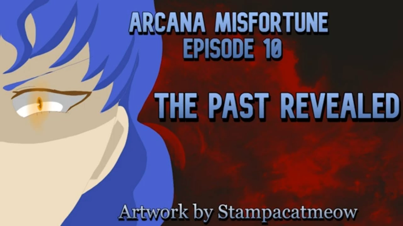 The Past Revealed: Arcana Misfortune Season 1 Finale (ft @aloe vera and ...