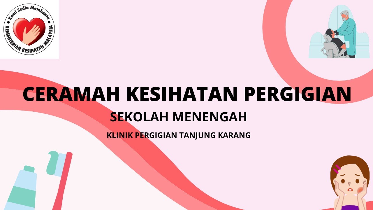 VIDEO KESIHATAN PERGIGIAN UNTUK MURID SEKOLAH MENENGAH (KLINIK ...