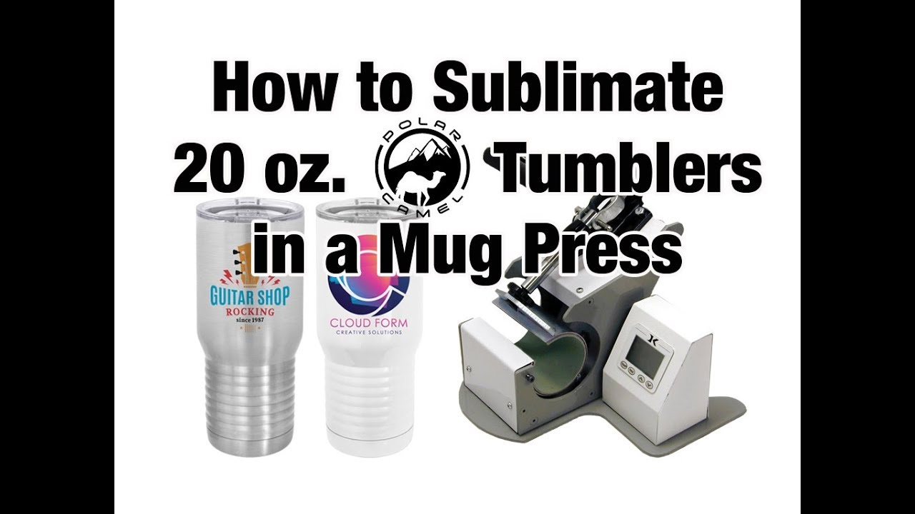 How To Sublimate 20 Oz Polar Camels In A Mug Press YouTube how-to-sublimate-20-oz-polar-camels-in-a-mug-press-youtube