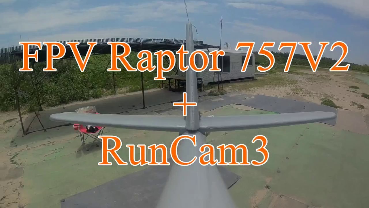 FPV Raptor 757 V2 & RunCam3 - YouTube