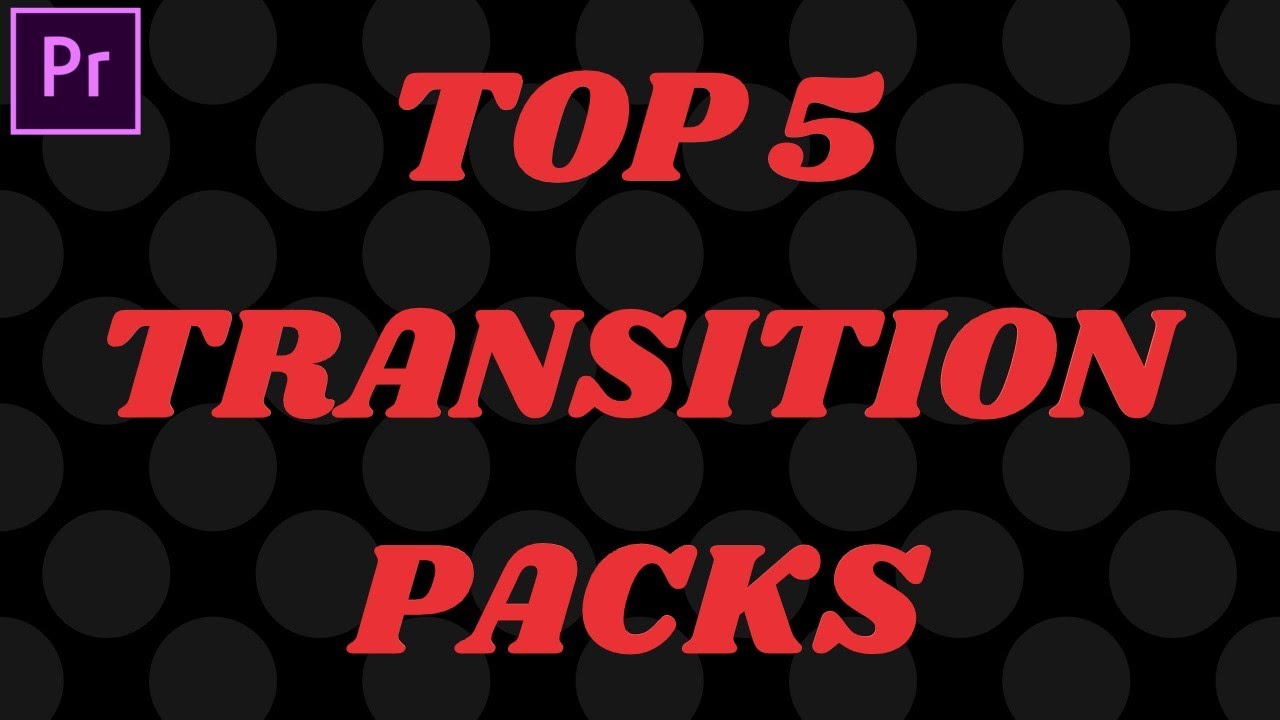 Top 5 Transitions Packs for Premiere Pro - YouTube