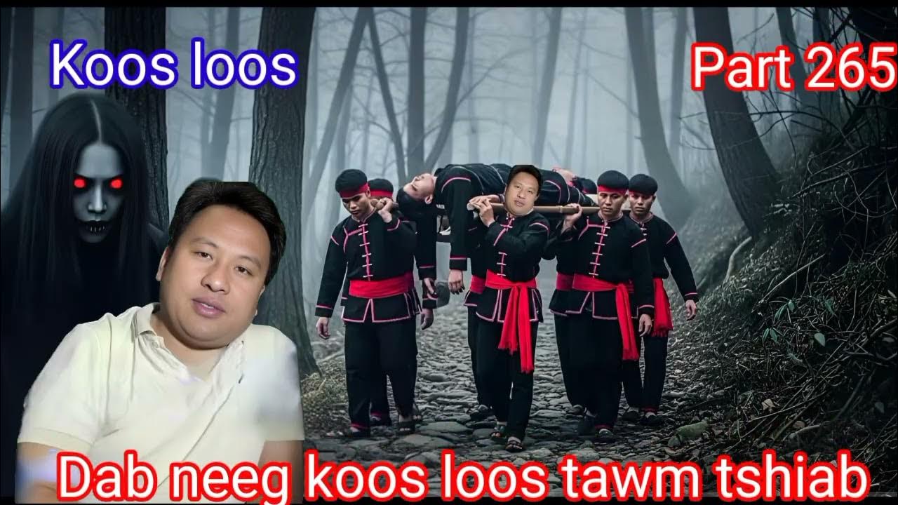 Koos loos dab neeg tawm tshiab Ntu 265 - YouTube