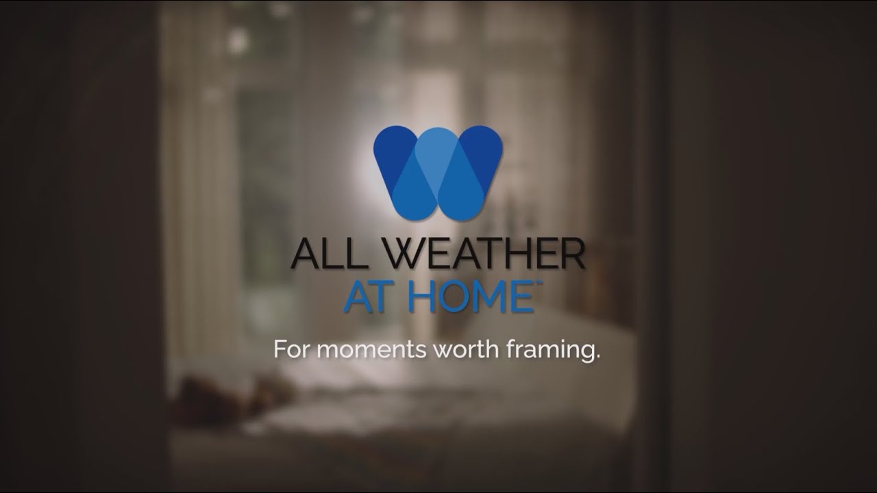 All Weather at Home - For Moments Worth Framing - YouTube